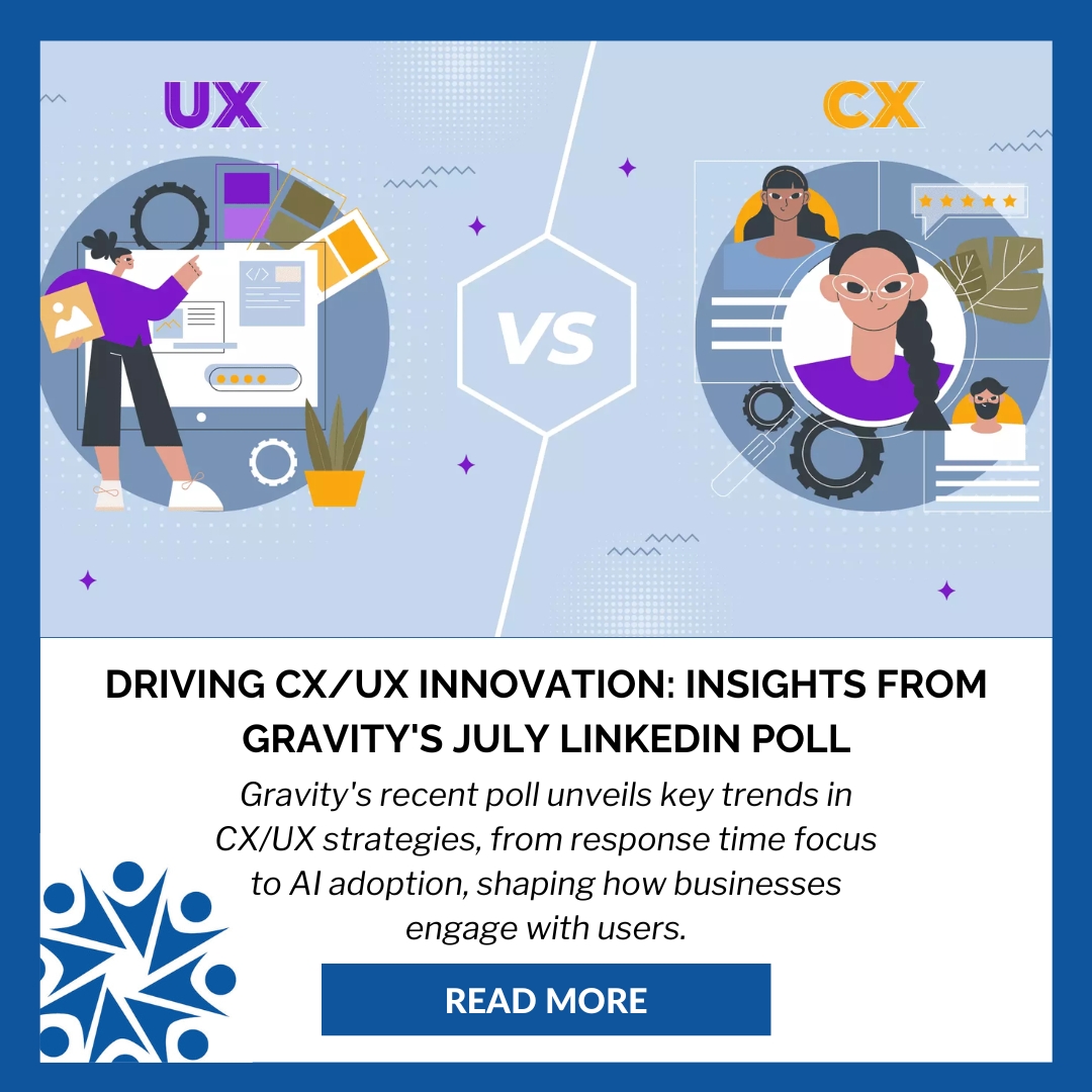 Driving CX/UX Innovation: Insights from Gravity's July Industry Poll - Gravity IT Resources
