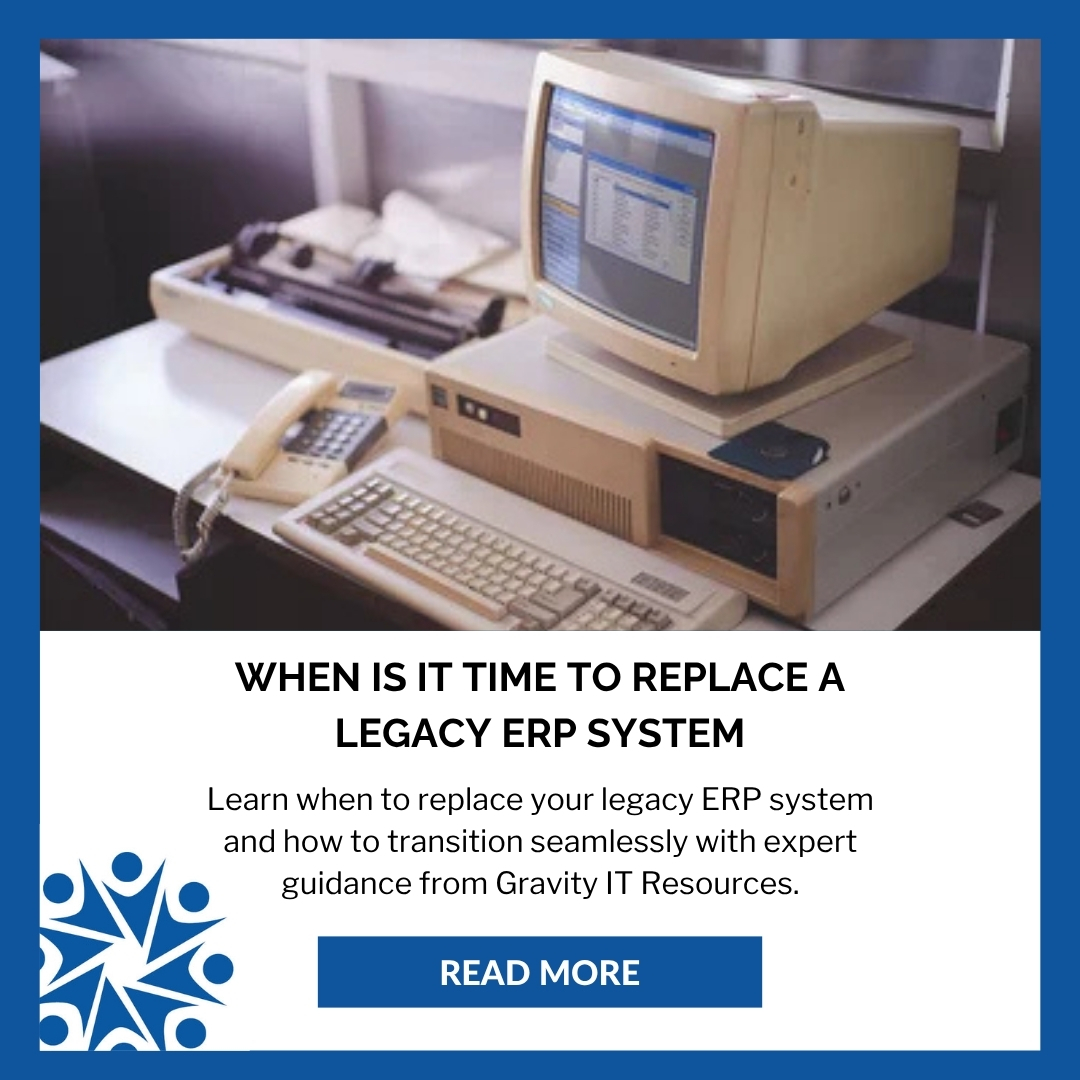 When Is It Time to Replace a Legacy ERP System? - Gravity IT Resources