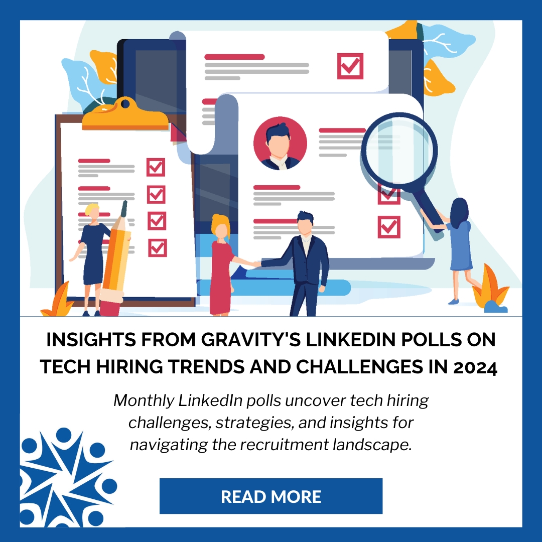 Insights from Gravity's LinkedIn Polls on Tech Hiring Trends and ...